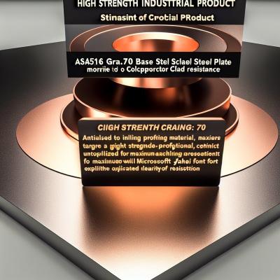 Cina SA516 Gr.70 Materiale di base Placca d'acciaio placcata con materiale metallico placcato in rame per una resistenza ottimale e resistenza alla corrosione in vendita