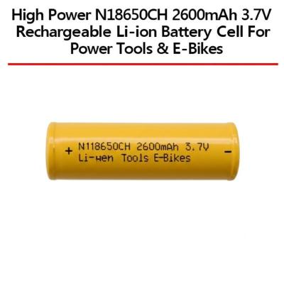 China High Power N18650CH 2600mAh 3.7V Rechargeable Li-ion Battery Cell For Power Tools & E-Bikes for sale