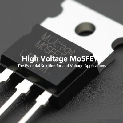 China High Voltage MOSFET The Essential Solution for and Voltage Applications for sale