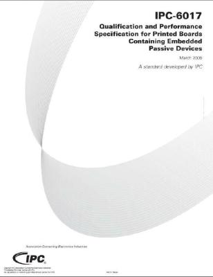 China IPC-6017A: Qualification and Performance Specification for Printed Boards Containing Embedded Passive Devices for sale