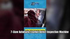 7-Claw Automatic Leather Defect Inspection Machine | Smart Leather Surface Quality Detection System