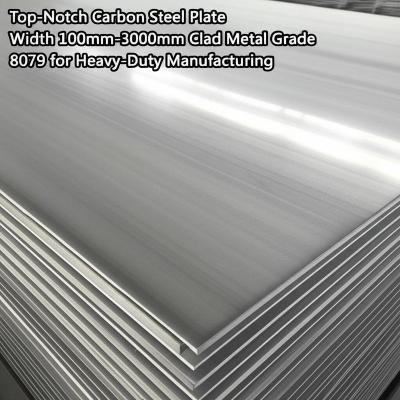 China Top-Notch Carbon Steel Plate Width 100mm-3000mm Clad Metal Grade 8079 for Heavy-Duty Manufacturing for sale