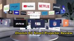 Ehomm D1 Smart Projector Review Big Screen Fun