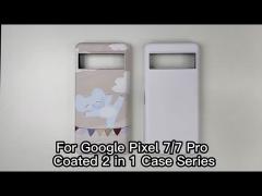 Sublimation Coated 2 in 1 Tough Phone Cases for Google Pixel 7/7 Pro