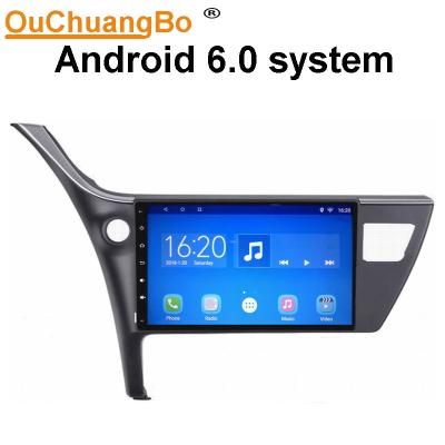 China Ouchuangbo car radio stereo audio android 6.0 for Toyota Corolla 2017 with Cortex A9, 4-core,1.6GHz Frequency for sale