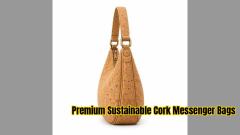 Wholesale Sustainable Cork Messenger Bags for Eco Brands