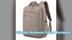 Best Business Travel Backpack for 17 Inch Laptops