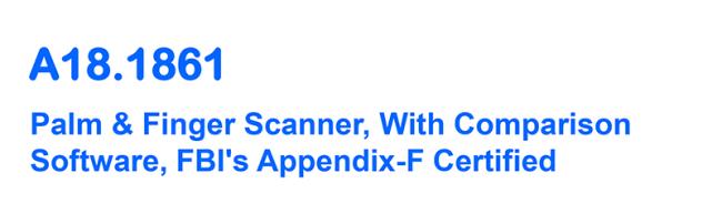 Palm & Finger Scanner, With Comparison Software, FBI's Appendix-F Certified