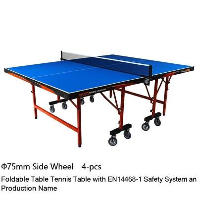 China Φ75mm Side Wheel 4-pcs. Foldable Table Tennis Table with EN14468-1 Safety System and Production Name for sale