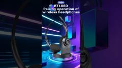 BT108D Pairing operation of wireless headphones