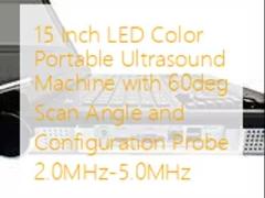 15 Inch LED Color Portable Ultrasound Machine with 60deg Scan Angle and Configuration Probe 2.0MHz-5.0MHz