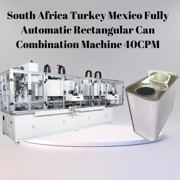 Quality South Africa Turkey Mexico Fully Automatic Rectangular Can Combination Machine 40cpm for sale