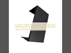 Custom Sheet Metal Fabrication Bending Stamping Welding