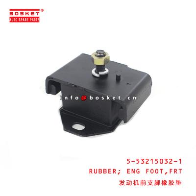 China 5-53215032-1 Front Engine Foot Rubber 5532150321 Suitable for ISUZU KSKT 4BD1 for sale