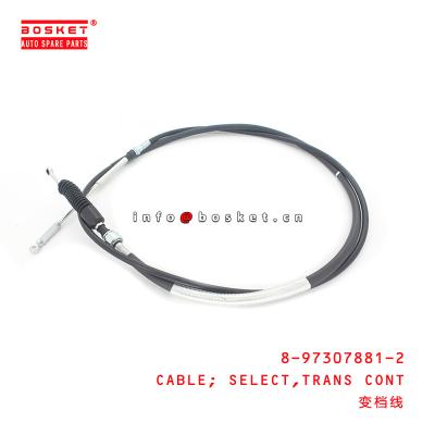 China 8-97307881-2 Transmission Control Select Cable 8973078812 Suitable for ISUZU NPR 4HG1 for sale