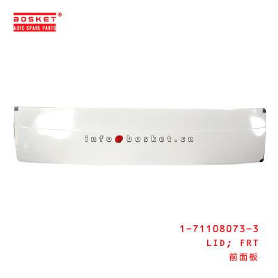 China 1-71108073-3 Front Lid Suitable for ISUZU FTR 1711080733 for sale
