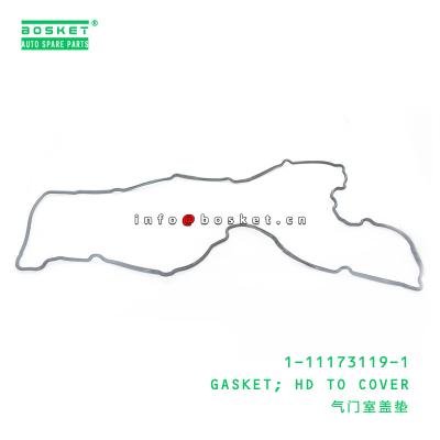 China 1-11173119-1 Isuzu Engine Parts Head To Cover Gasket For CXZ 1111731191 for sale
