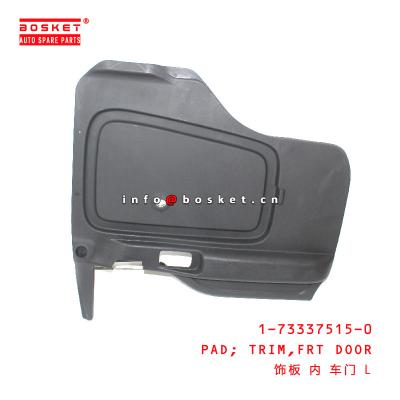 China 1-73337515-0 FronT DOOR TRIM PAD For ISUZU CXZ51K 6WF1 1733375150 for sale