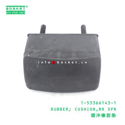 China 1-53366143-1 RUBBER; CUSHION,RR SPR suitable for ISUZU 1533661431 for sale