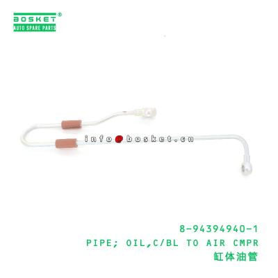 China 8-94394940-1 PIPE; OIL,C/BL TO AIR CMPR suitable for ISUZU 6HE1 8943949401 for sale