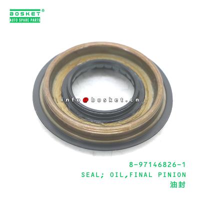 China 8-97146826-1 SEAL; OIL,FINAL PINION suitable for ISUZU TFR54 4JA1 8971468261 for sale