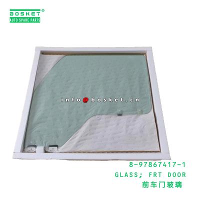 China 8-97867417-1 GLASS; FRT DOOR suitable for ISUZU NPR 600P 4KH1 4HF1 8978674171 for sale