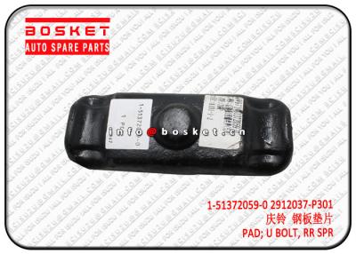China Rear Spring U Bolt Pad For Isuzu 700P 1513720590 2912037P301 1-51372059-0 2912037-P301 for sale