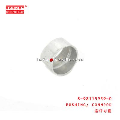 China 8-98115959-0 Connecting Rod Bushing 8981159590 Suitable for ISUZU CYZ52 6WG1T for sale