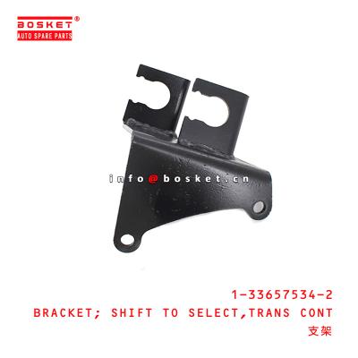 China 1-33657534-2 Transmission Control Shift To Select Bracket 1336575342 For ISUZU FSR FTR for sale