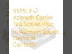 5555LIF-2 Azimuth Carrier Test Socket Plug In Azimuth Socket Electrical Contactor