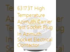 63173T High Temperature Azimuth Carrier Test Socket Plug In Azimuth Socket Electrical Contactor