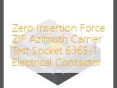 Forza di inserimento zero ZIF presa di prova per portatore azimut 6365-1 Contattore elettrico
