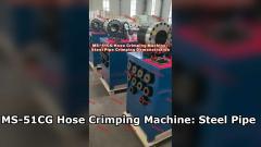MS-51CG Hose Crimping Machine: Steel Pipe Crimping Demonstration
