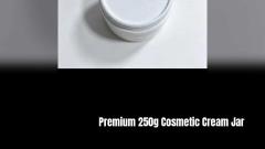 Premium 250g Cosmetic Jar for Body and Face Cream