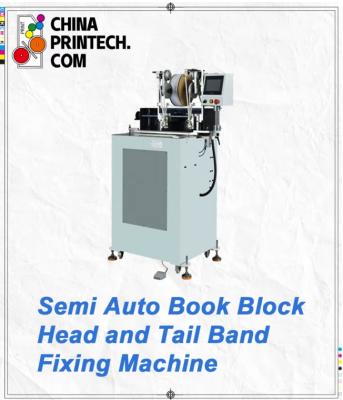 China Semi Automatic Head And Tail Band Applicator For Round & Flat Spine Book Blocks,No Cleaning  Always Ready For Short/Medium RunsL,Self-Adhesive Tape  Short To Medium Runs for sale