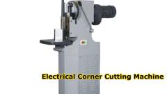 Electrical Corner Cutting Machine