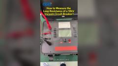 How to Measure the Loop Resistance of a 10kV Vacuum Circuit Breaker
