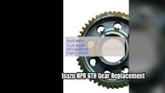 Isuzu NPR 4HG1T 6TH Counter Gear Replacement Part