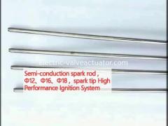 Semi-conduction Spark Rod Φ12、Φ16、Φ18 Spark Tip High Performance Ignition System