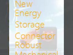 Batteria EV Nuovo connettore di stoccaggio dell'energia Design meccanico robusto