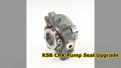 KSB CPK Pump Seal Upgrade High Speed Cartridge Solution