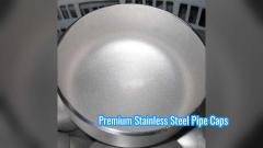 Durable ASTM A403 WP304 Stainless Steel Pipe Caps