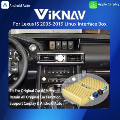 中国 Viknav Linux System For Lexus IS 2005-2019 ワイヤレス Apple CarPlay Android Auto オリジナルカーOEM画面のみをサポートする 販売のため