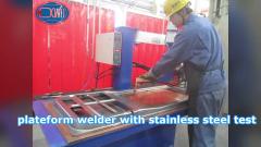 plateform welder with stainless steel test welding