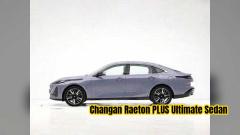 Changan Raeton PLUS The Best Value Family Sedan