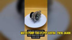WATER PUMP FOR SYLPHY SENTRA  21010-3AA0B