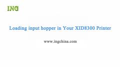 3 Loading input hopper in Your XID8300 Printer