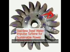 stainless steel water impulse turbine for sustainable power generation