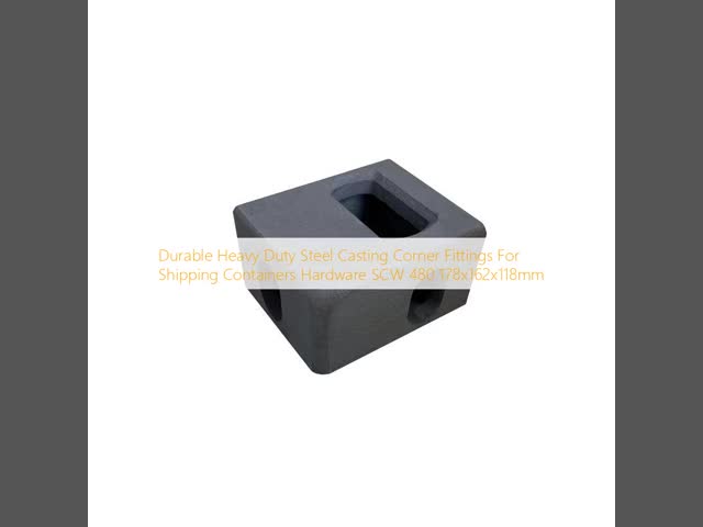 Durable Heavy Duty Steel Casting Corner Fittings For Shipping Containers Hardware SCW 480 178x162x118mm