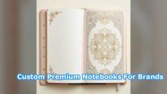 Custom Premium Hardcover Notebooks for Your Business